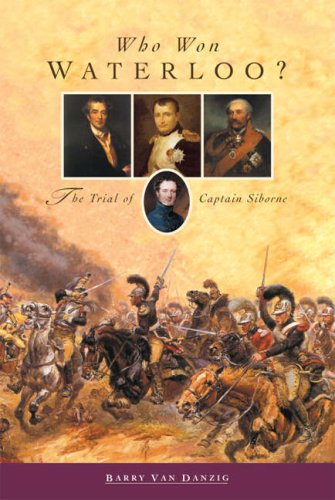 Who Won Waterloo?: Van Danzig, Barry: 9781843753001: Amazon.com: Books