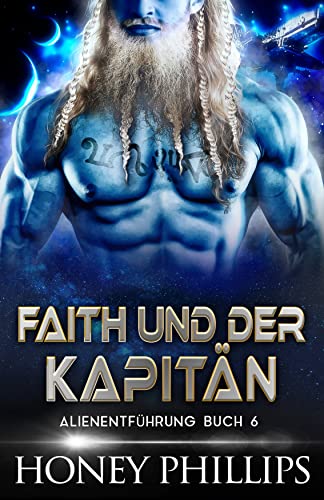 FAITH UND DER KAPITÄN: EINE SCI-FI-ALIEN-LIEBESGESCHICHTE ...