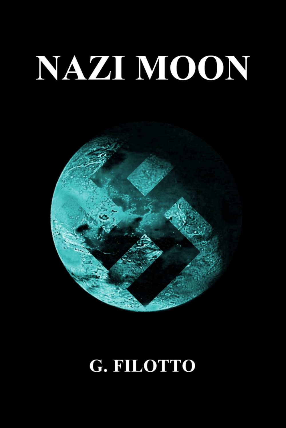 NAZI MOON: Overlords of Mars Omnibus I: Filotto, G.: 9781838158682 ...