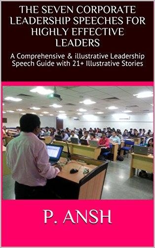THE SEVEN CORPORATE LEADERSHIP SPEECHES FOR HIGHLY EFFECTIVE LEADERS: A ...