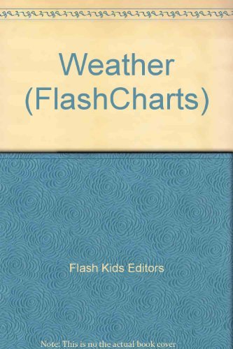 Weather (FlashCharts): Flash Kids Editors: 9781411401754: Amazon.com: Books