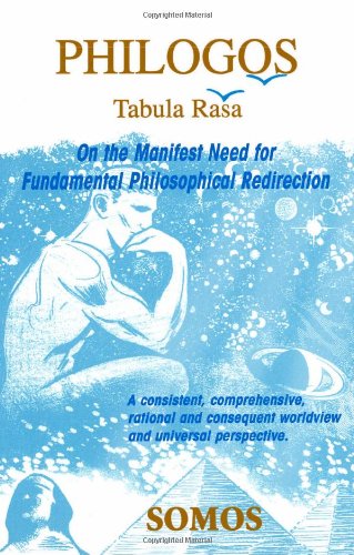 Philogos Tabula Rasa: On the Manifest Need for Fundamental ...