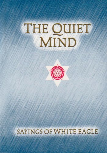 The Quiet Mind: Sayings of White Eagle: White Eagle: 9780854871766 ...