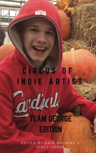 Circus of Indie Artist: Team George Edition: Bruning Jr., Dale, Gorse ...