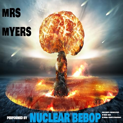 Amazon Music - Nuclear Bee BopのMrs Myers - Amazon.co.jp