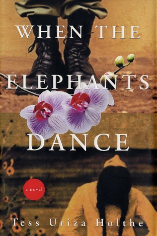When the Elephants Dance: A Novel: Tess Uriza Holthe: Amazon.com: Books