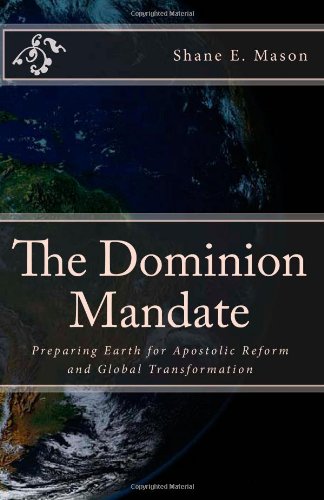 Amazon | The Dominion Mandate: Preparing Earth for Apostolic Reform and ...