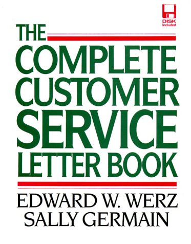 Complete Customer Service Letter Book: Werz, Edward W., Germain, Sally ...