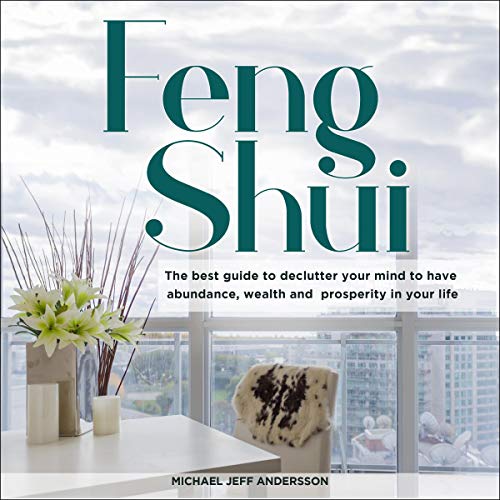 Amazon.com: Feng Shui: The Best Guide to Declutter Your Mind to Have ...