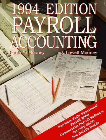 Payroll Accounting, 1994 Edition: Mooney, Paula Y., Mooney, J. Lowell ...