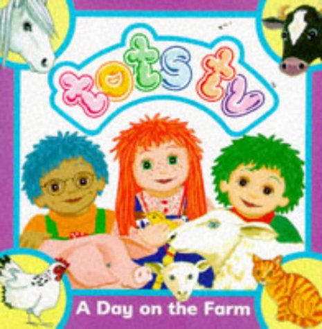 The Tots Day on the Farm (Tots TV - Board Books): Joan Hickson ...