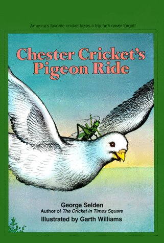 Chester Cricket's Pigeon Ride (Chester Cricket): George Selden, Garth ...