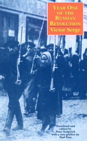 Year One of the Russian Revolution: Serge, Victor, Sedgwick, Peter ...