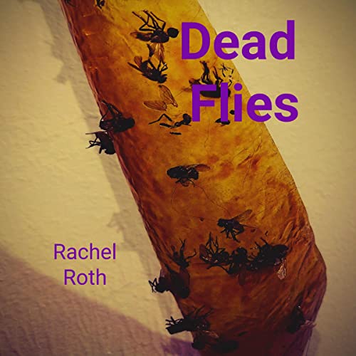 Amazon.com: Dead Flies (Audible Audio Edition): Rachel Roth, Jamie ...