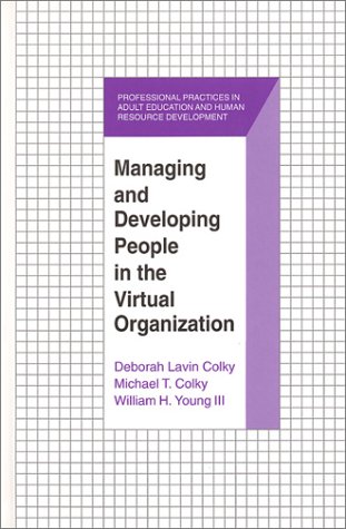 Managing and Developing People in the Virtual Organization : Colky ...