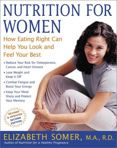 Nutrition for Women, Second Edition: How Eating Right Can Help You Look ...
