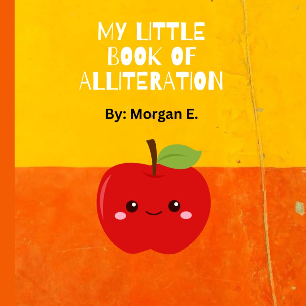 Amazon.com: My Little Book of Alliteration: 9798346698203: E., Morgan ...