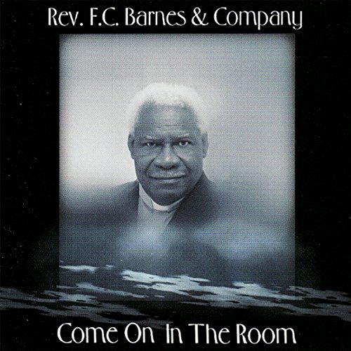 Come On In The Room by Rev. F. C. Barnes & Company on Amazon Music ...
