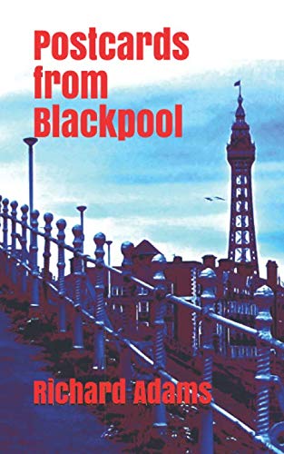 Postcards from Blackpool: Amazon.co.uk: Adams, Richard: 9781079526769 ...