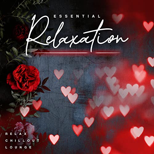 Amazon.com: Essential Relaxation : Relax Chillout Lounge: Digital Music