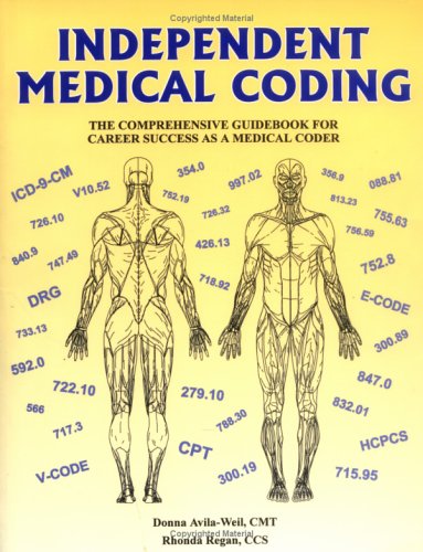 Independent Medical Coding : The Comprehensive Guidebook for Career ...