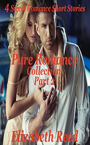 Amazon.com: Pure Romance Collection Part Two: 4 Sweet Romance Short Stories eBook : Reed ...