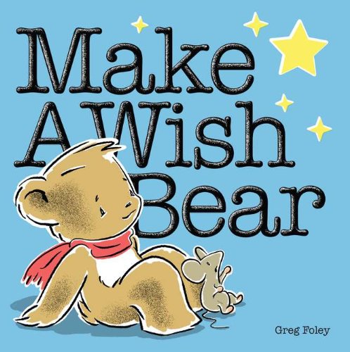 Make a Wish Bear: Foley, Greg, Foley, Greg: 9780670012398: Amazon.com ...