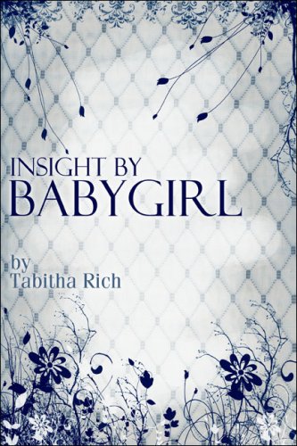 Insight by Babygirl: Rich, Tabitha: 9781424151707: Amazon.com: Books