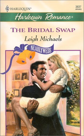 The Bridal Swap (Nearlyweds) (Romance, 3637): Michaels, Leigh ...