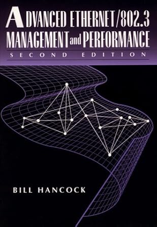 Advanced Ethernet/802.3 Management and Performance, Second Edition: Hancock PhD CISSP CISM ...