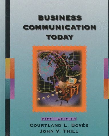 Business Communication Today (5th ed): Bovee, Courtland L.; Thill, John ...