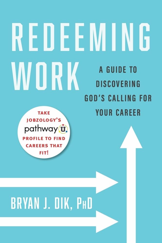 Redeeming Work: A Guide to Discovering God's Calling for Your Career ...