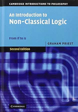 Amazon.com: An Introduction to Non-Classical Logic: From If to Is ...