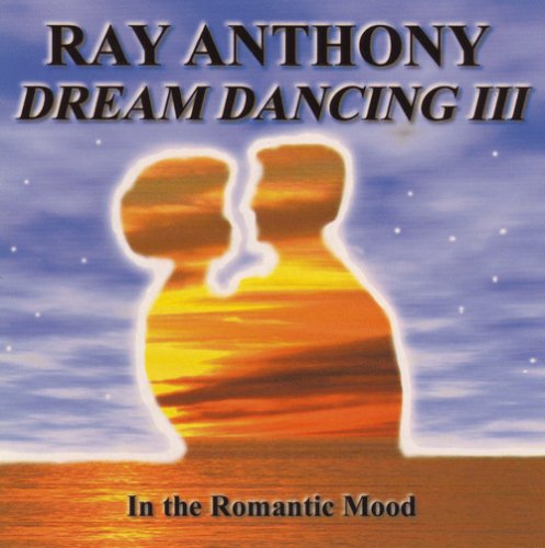 ANTHONY,RAY & HIS ORCHESTRA - Dream Dancing III: In the Romantic Mood ...