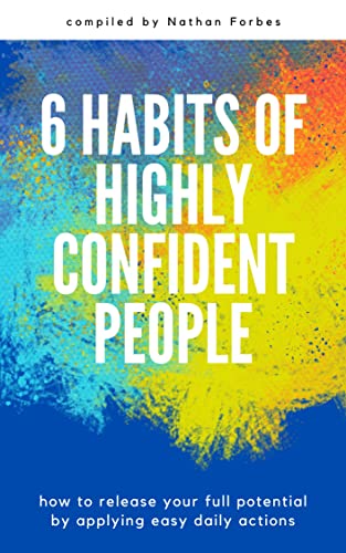 Amazon.com: The 6 habits of highly confident people: How to release ...