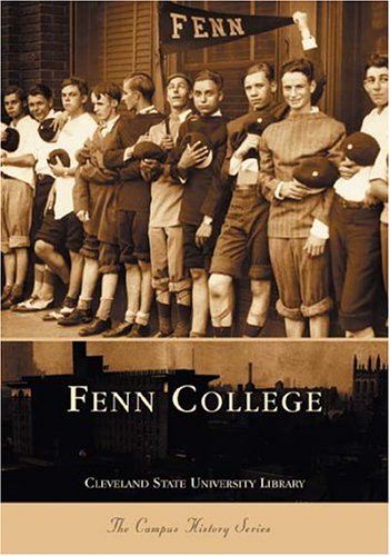 Fenn College (OH) (Campus History Series): Cleveland State University ...