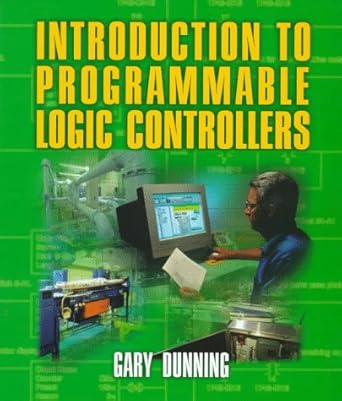 Introduction to Programmable Logic Controllers: Dunning, Gary A ...