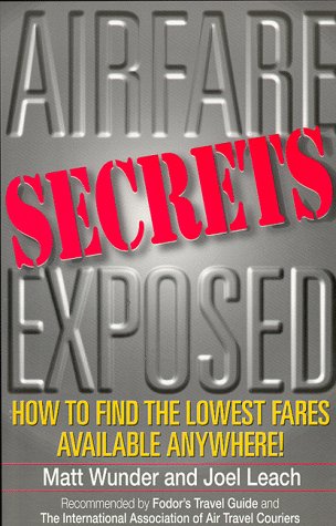Airfare Secrets Exposed: How to Find the Lowest Fares Available ...