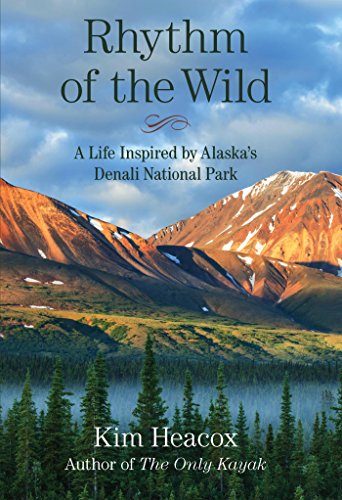 Amazon.com: Rhythm of the Wild: A Life Inspired by Alaska's Denali ...