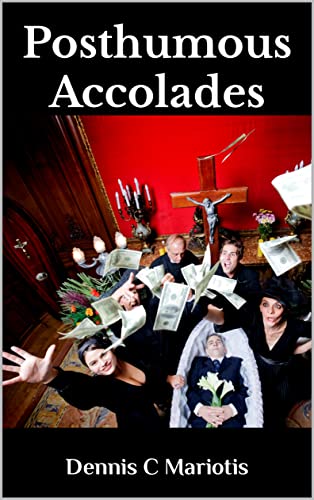 Posthumous Accolades - Kindle edition by Mariotis, Dennis C. Literature ...