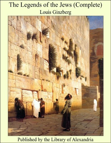 The Legends of the Jews (Complete) eBook : Ginzberg, Louis: Amazon.ca ...