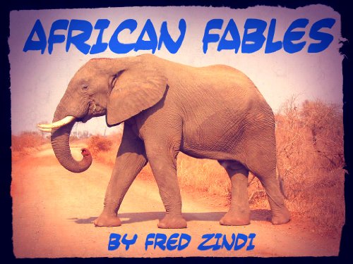 African Fables - Kindle edition by Zindi, Fred, Nyathi, Albert ...