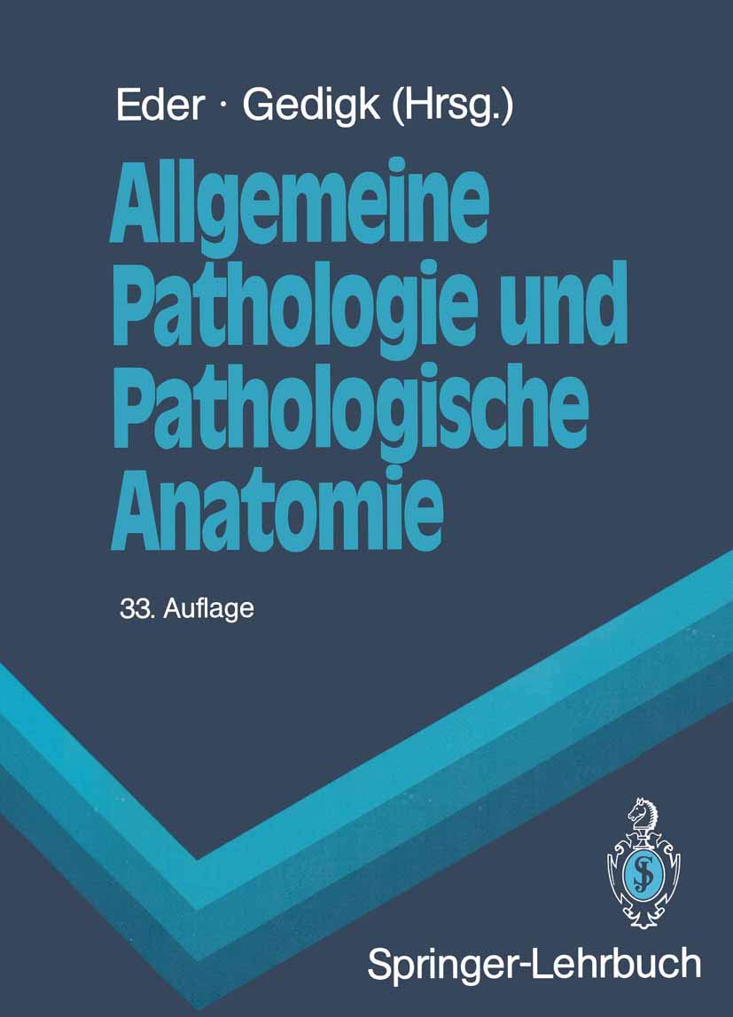 Allgemeine Pathologie und Pathologische Anatomie (Springer-Lehrbuch ...