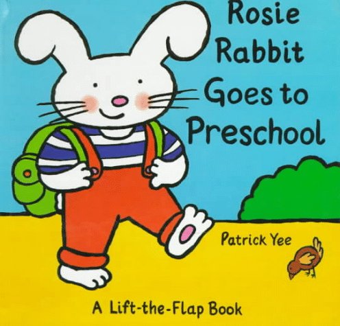 Rosie Rabbit Goes to Preschool: Yee, Patrick, Yee, Patrick ...