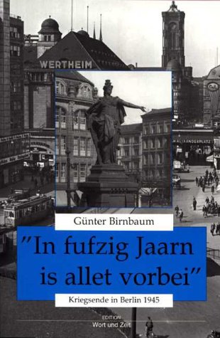 Amazon.co.jp: In fufzig Jaarn is allet vorbei. Kriegsende in Berlin ...