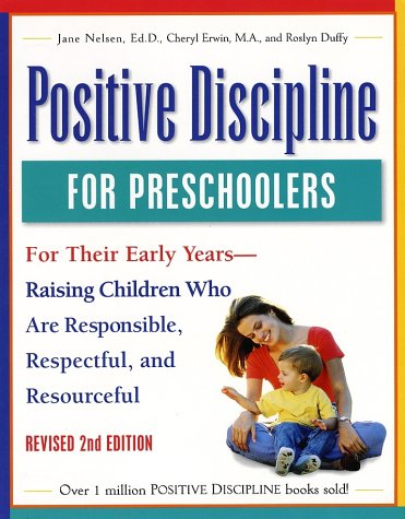 Positive Discipline for Preschoolers, Revised Second Edition: For Their ...