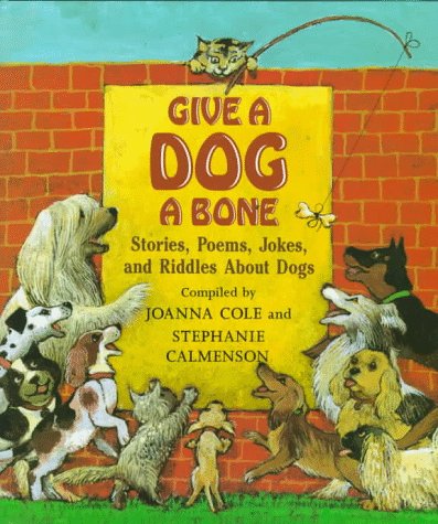 Amazon.com: Give a Dog a Bone: Stories, Poems, Jokes, and Riddles About ...