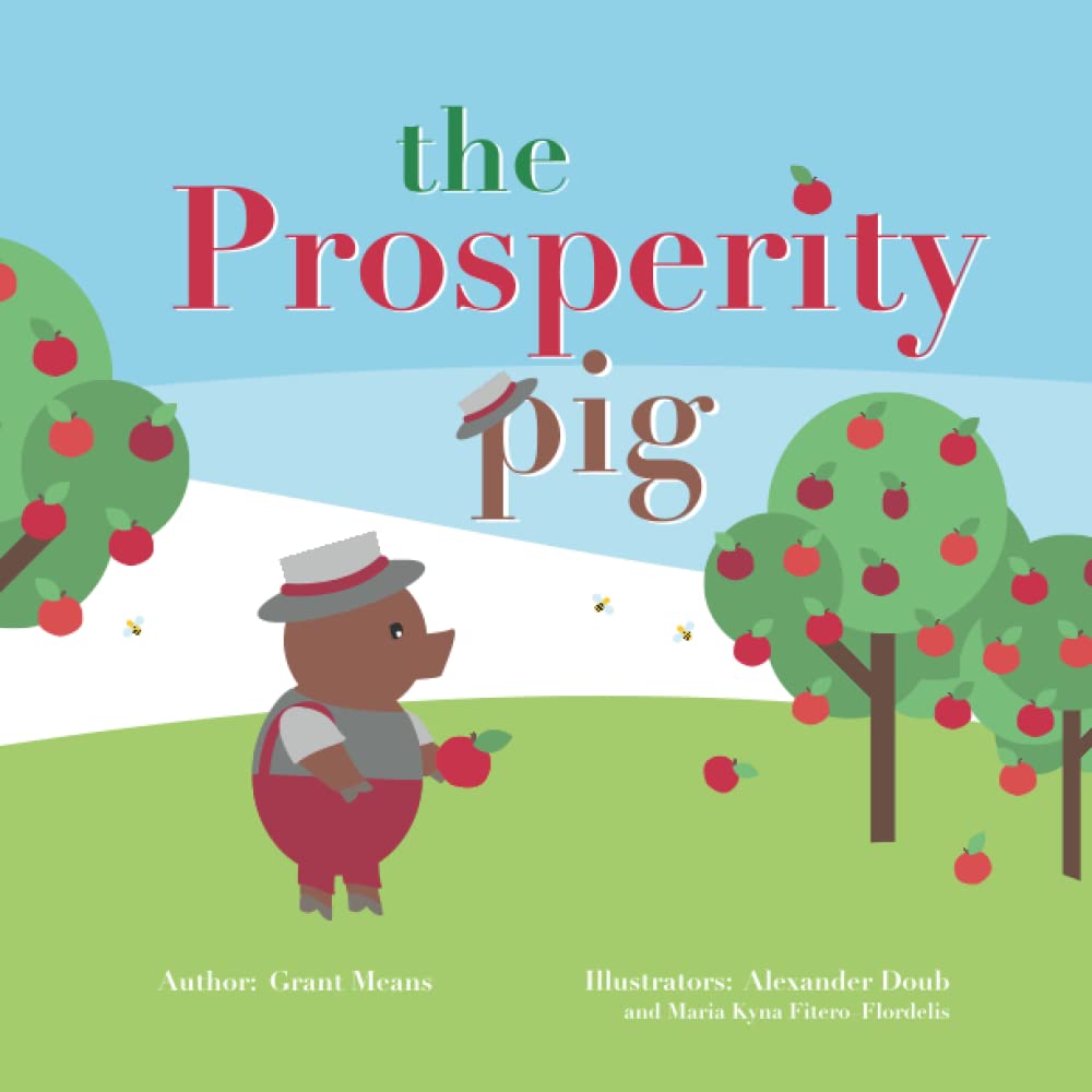 The Prosperity Pig (The Three Little Pigs): Means, Grant, Doub ...