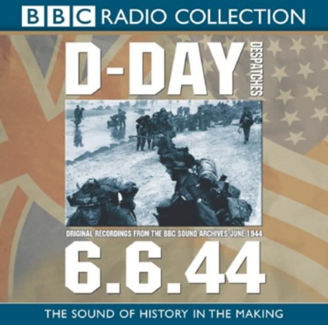D-Day: Despatches (BBC Radio Collection): Amazon.co.uk: BBC Radio ...