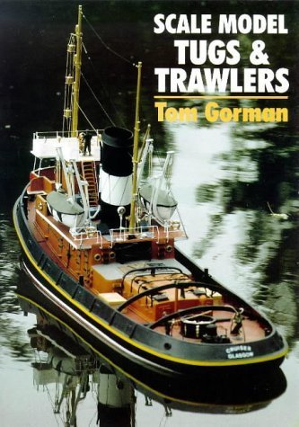 Scale Model Tugs and Trawlers: Tom Gorman: 9781854861887: Amazon.com: Books